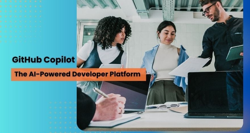 Embrace the Future with GitHub Copilot: The AI-Powered Platform